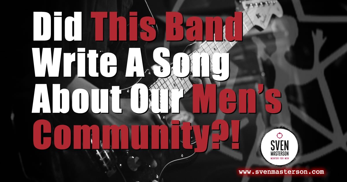Did This Band Write A Song About Our Men's Community?! - Sven Masterson ...