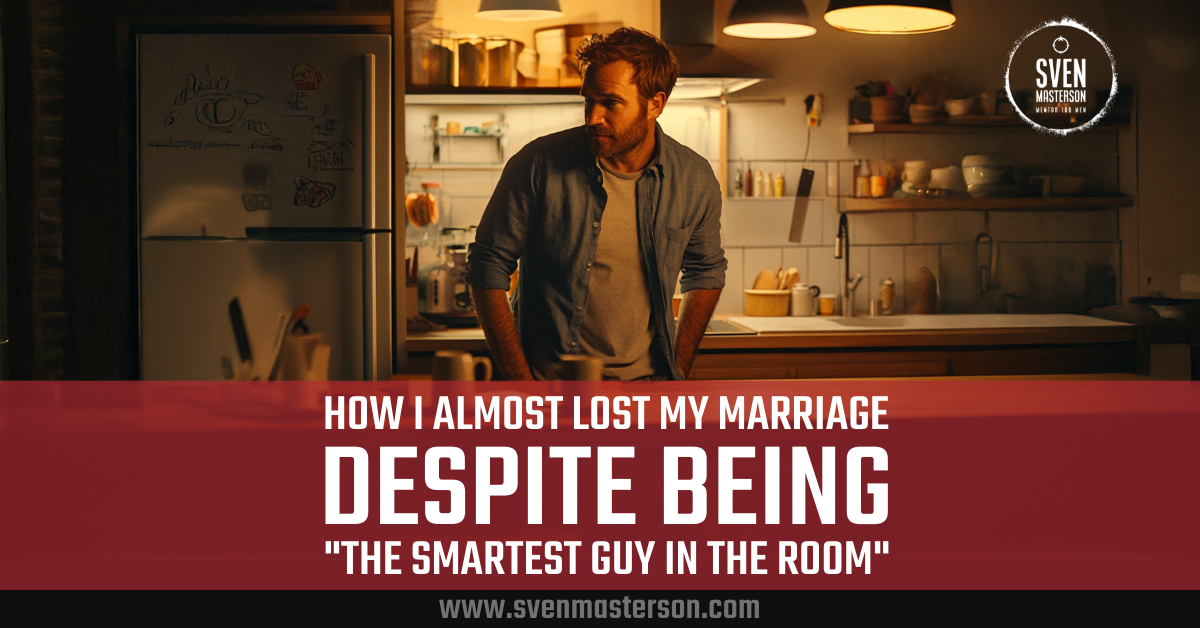 How I Almost Lost My Marriage Despite Being "The Smartest Guy in the ...