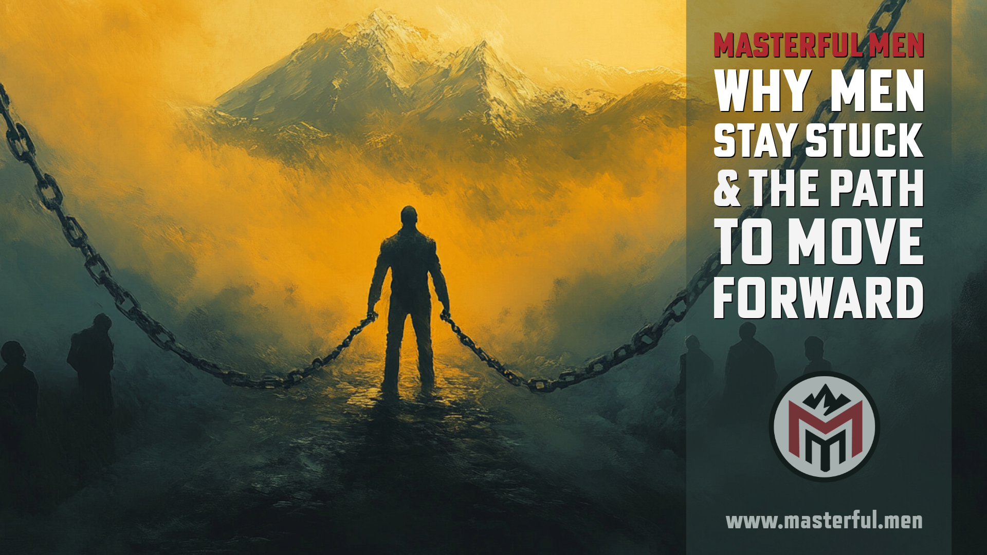Why Men Stay Stuck—And The Path Forward - Sven Masterson - Mentor for Men